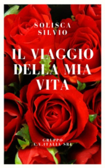 "Il viaggio della mia vita" romanzo autobiografico di Solisca Silvio